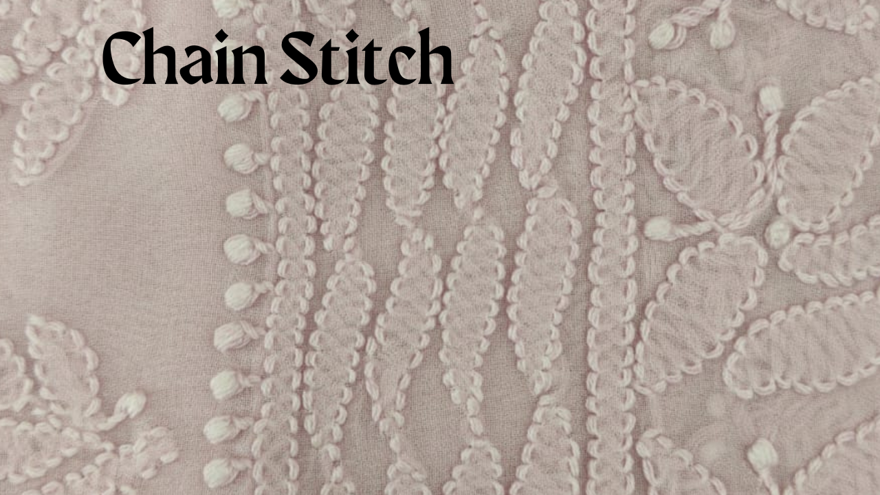 Chain Stitch: A Timeless Embroidery Technique for Elegant Designs