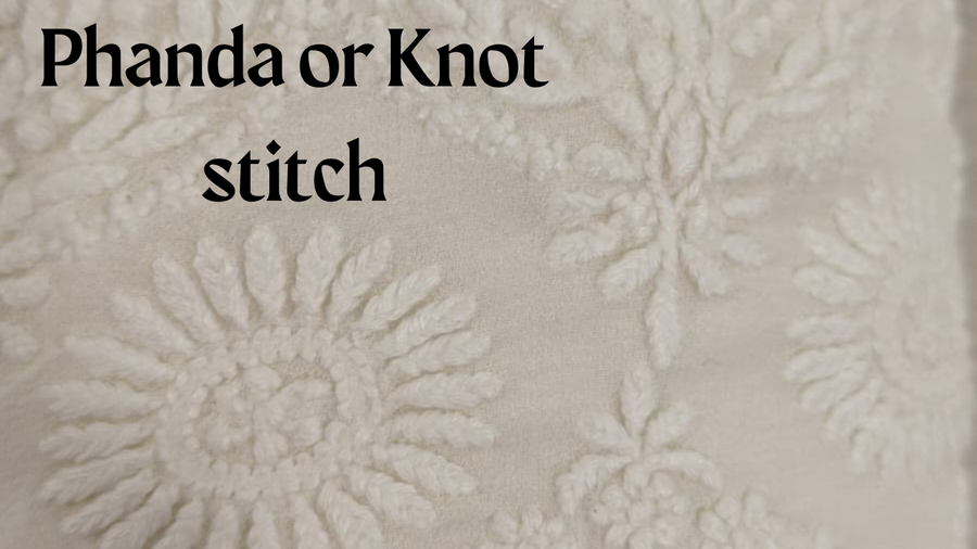 Phanda or Knot Stitch: The Essential Embroidery Technique in Chikankari