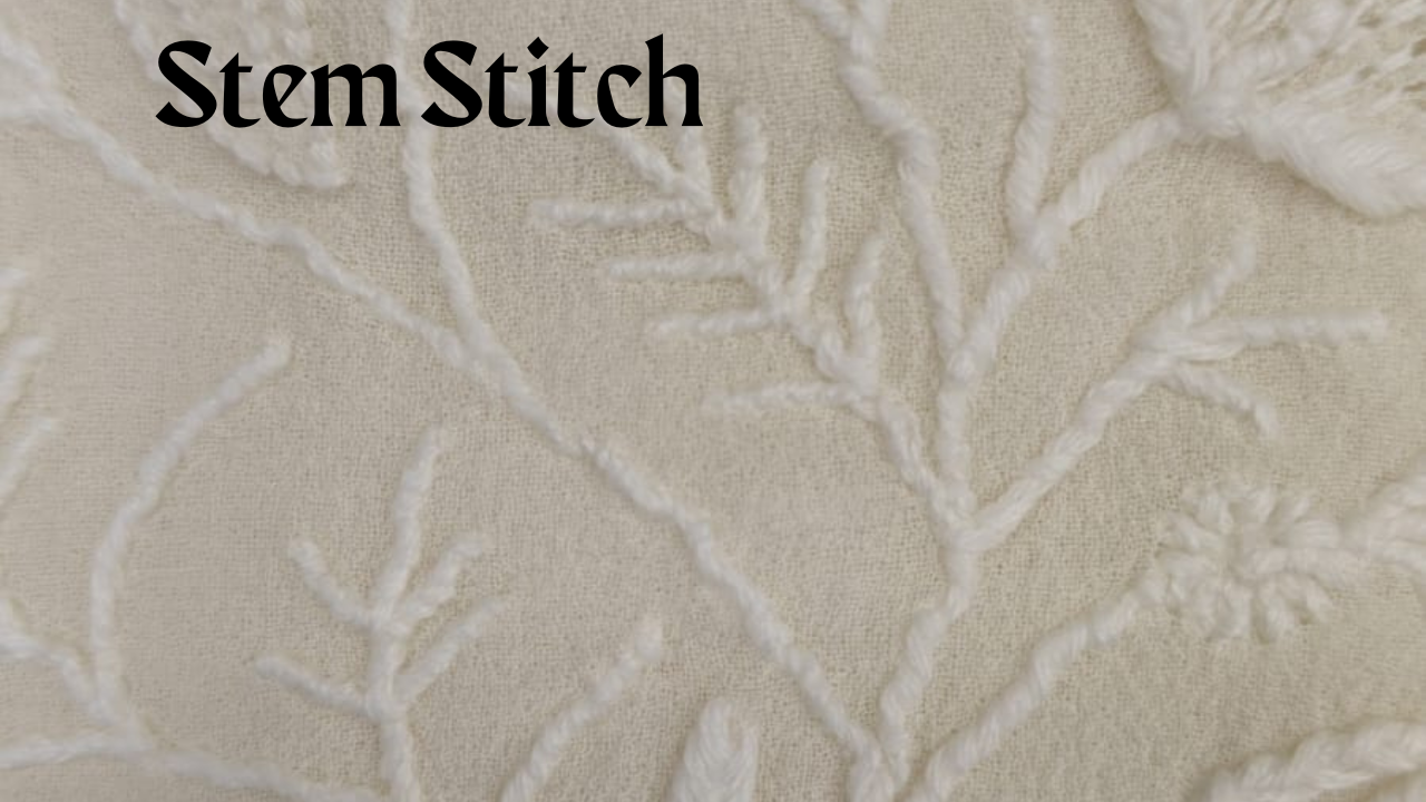 Stem Stitch: A Classic Embroidery Technique with Versatile Appeal